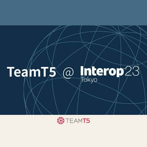 TeamT5 Joined Interop23 to Introduce Intelligence-Driven Cyber Defense Solutions